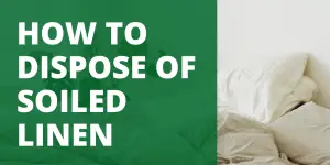 HOW TO DISPOSE OF SOILED LINEN - Green Bag Pickup