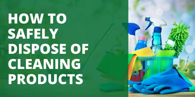 HOW TO SAFELY DISPOSE OF CLEANING PRODUCTS - Green Bag Pickup