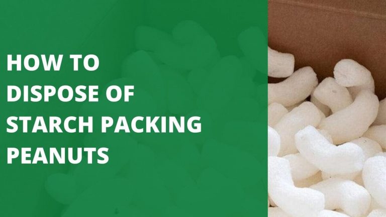 How to Dispose of Starch Packing Peanuts: Eco-Friendly Methods and ...