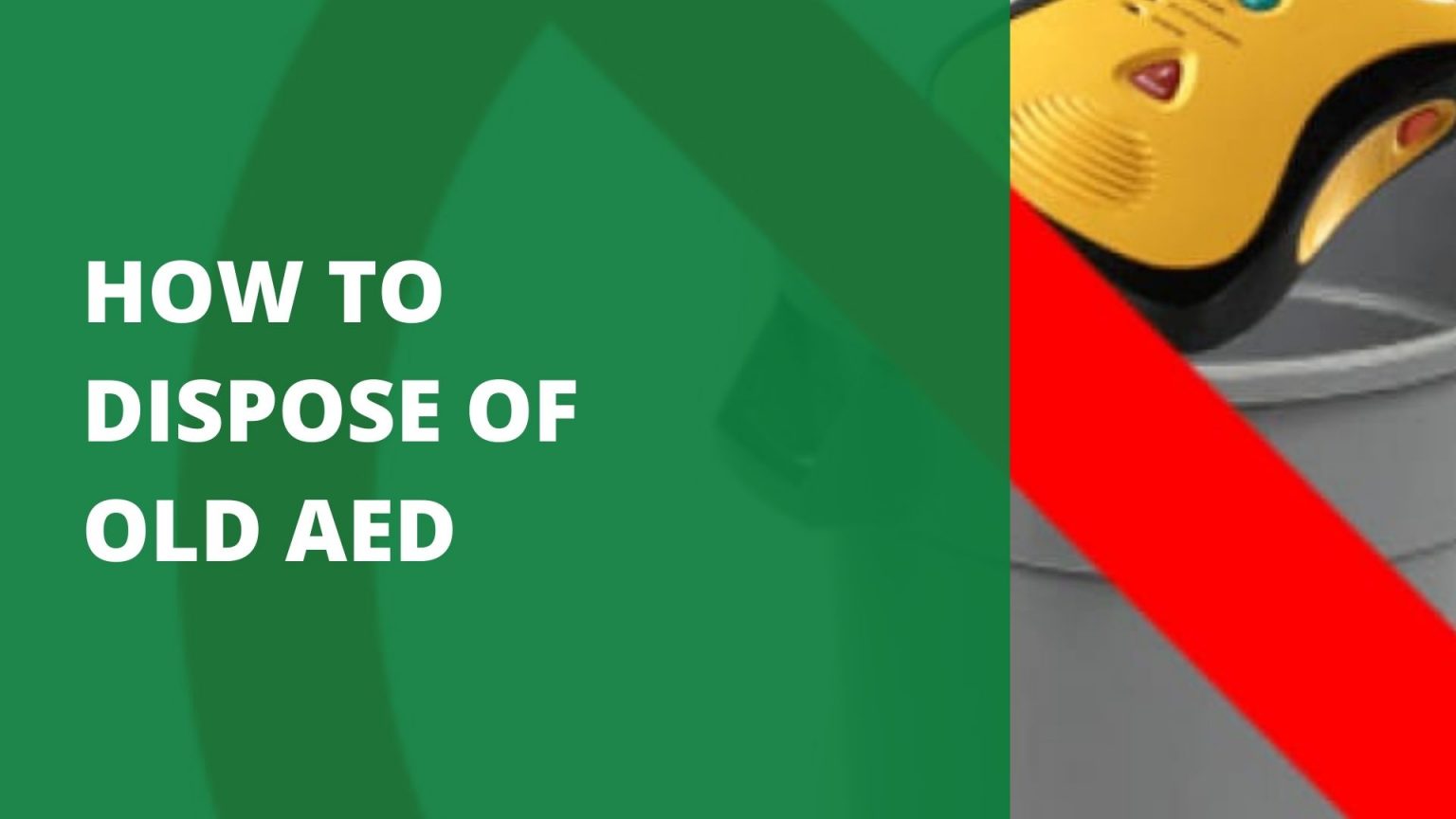 How To Dispose Of Old AED The Essential Guide how-to-dispose-of-old-aed-the-essential-guide