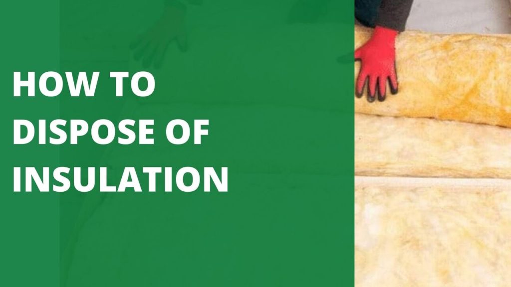 How to Dispose of Insulation [8 Best Ways You Can Try]