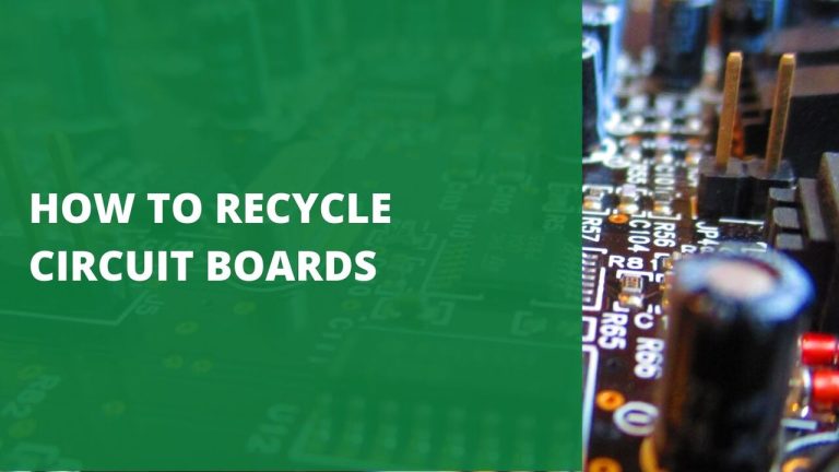 How to Recycle Circuit Boards [Solve Your E-Waste Problem]