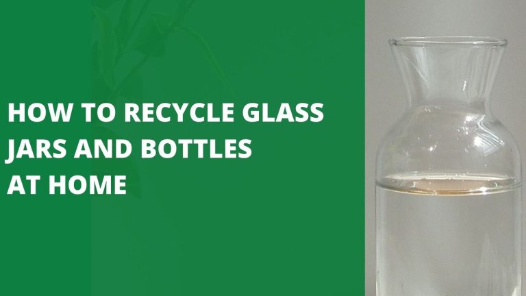 How to Recycle Glass Jars and Bottles at Home [6 Simple Steps to Recycle]